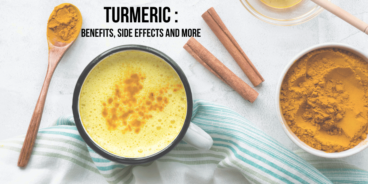 Turmeric: Benefits, Side Effects and More
