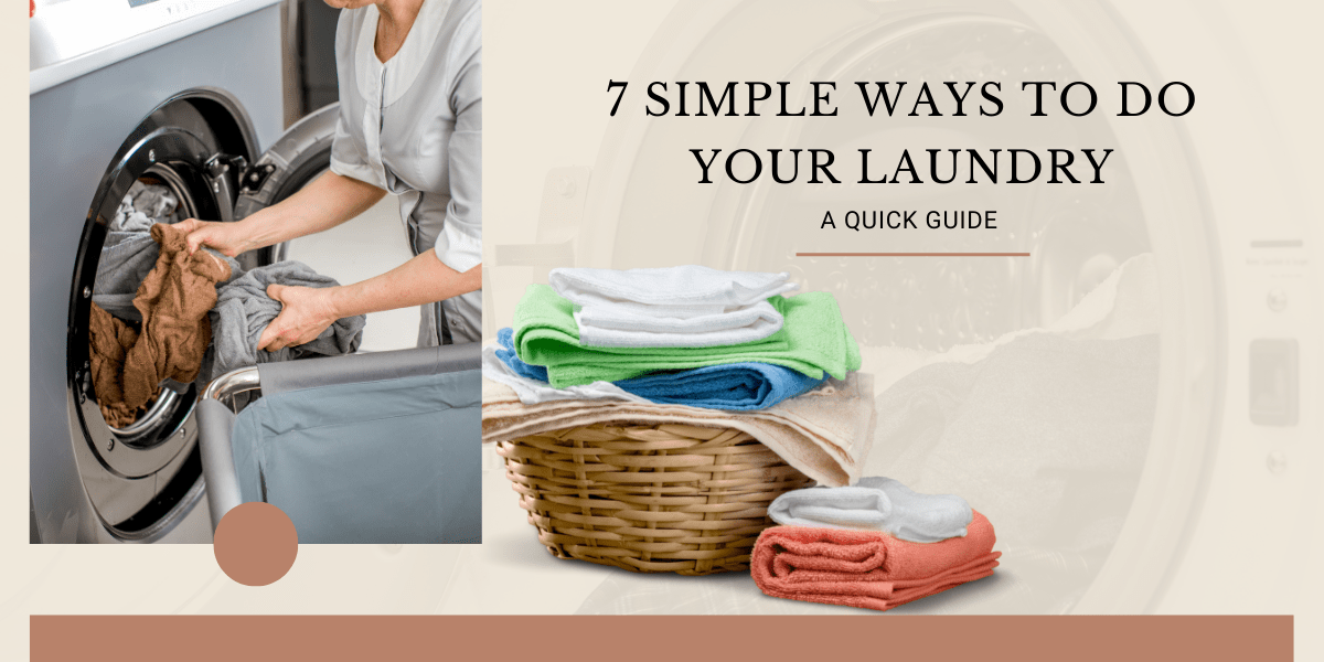 7 Simple Ways To Do Your Laundry: A Quick Guide