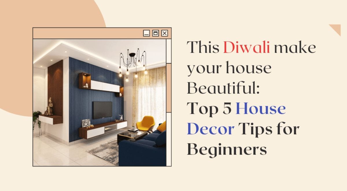 The Top Five House Decoration Tips: For Beginners