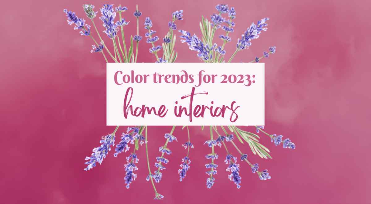 Color trends for 2023: The Home interiors Guide