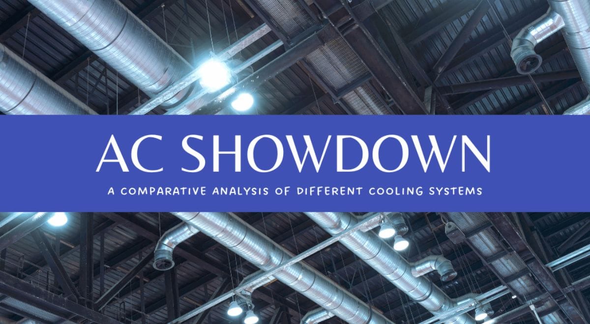 AC Showdown: A Comparative Analysis of Different Cooling Systems