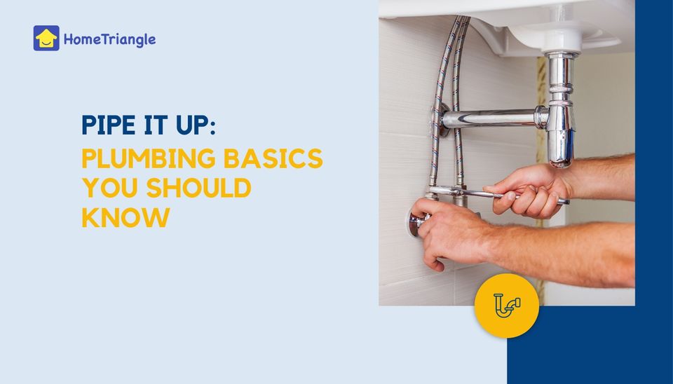 Pipe It Up: Plumbing Basics You Should Know