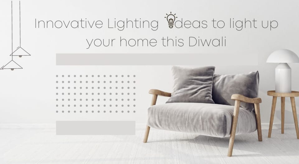 Innovative Lighting ideas to light up your home this Diwali